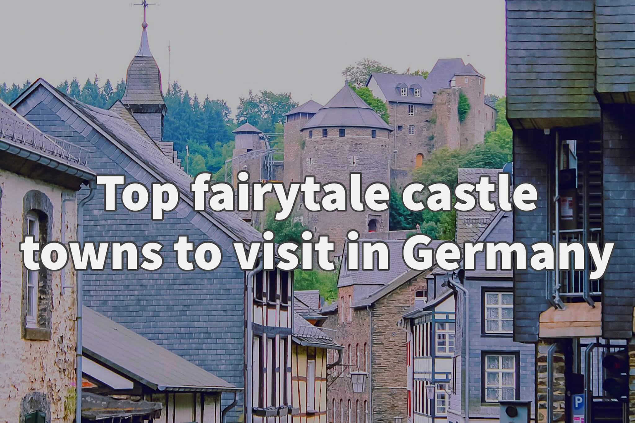 Fairytale castle towns to visit in Germany - Skylar Aria’s Adventures