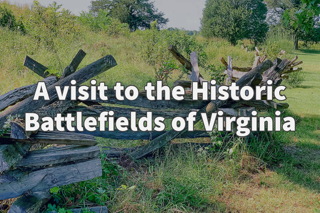 A visit to the Historic Battlefields of Virginia - Skylar Aria’s Adventures
